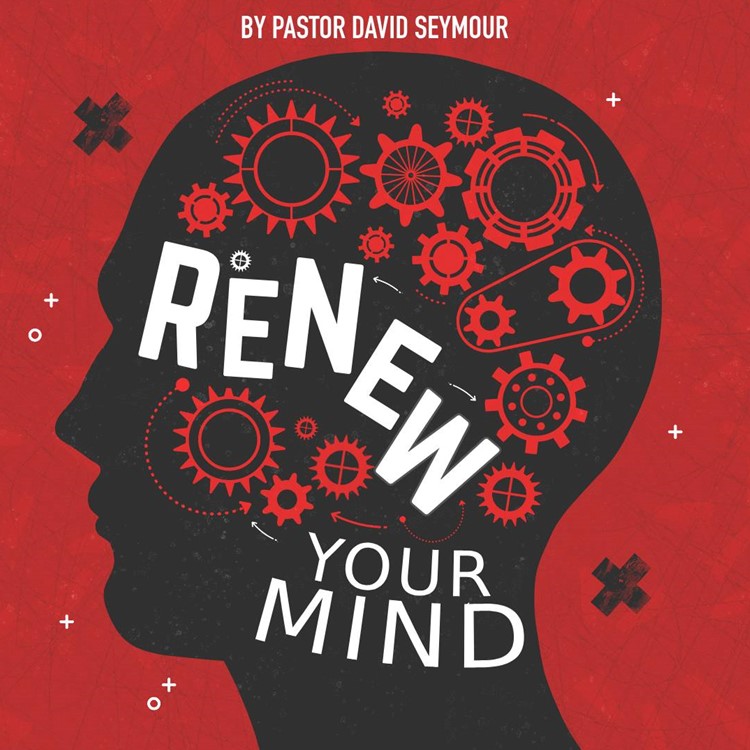 Renew Your Mind series Renew Your Mind series